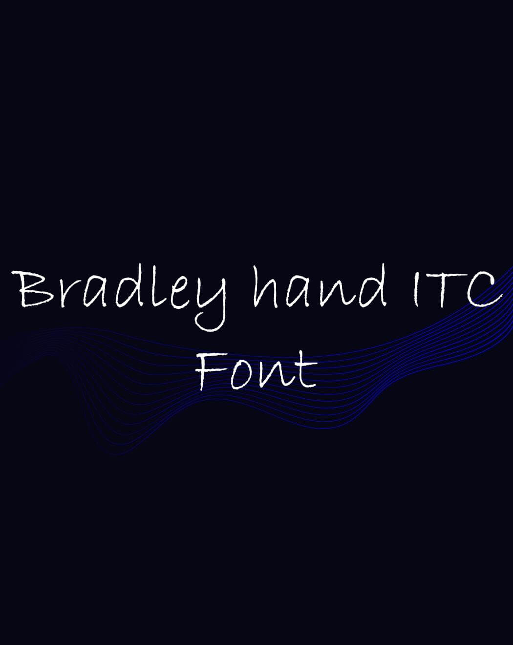 Bradley Hand ITC Font Free Download Bradley Hand ITC Font Free Download